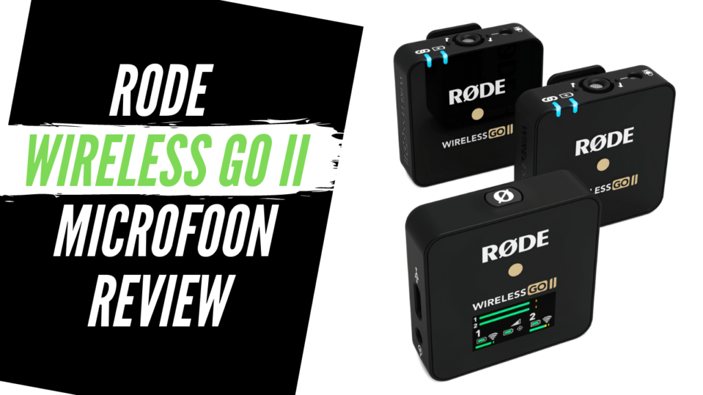 Rode Wireless GO II microfoon [review 2021]